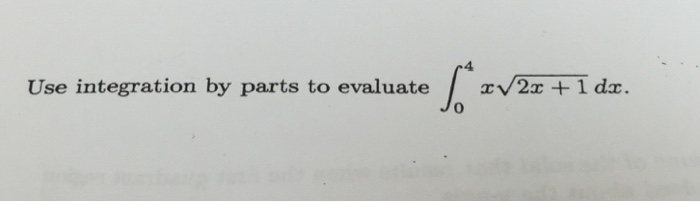 Solved Use integration by parts evaluate 4 integrate 0 x | Chegg.com
