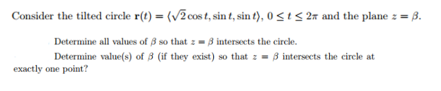 Solved Consider the tilted circle r(t) = (Squareroot 2 cos | Chegg.com