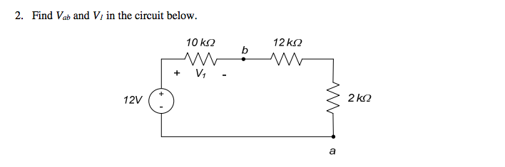 Solved 2. Find Vab and Vi in the circuit below. 10 k2 12V 2 | Chegg.com