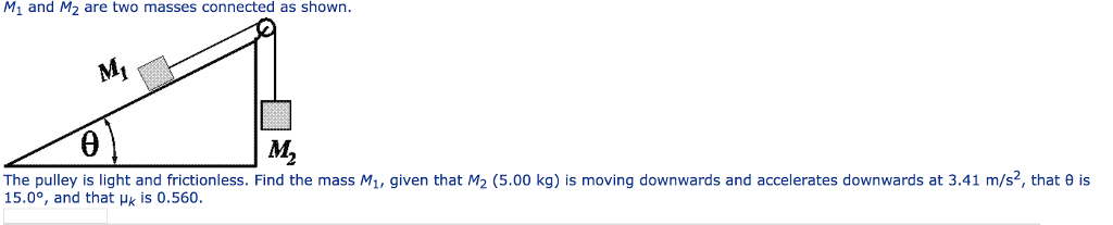 Solved M1 and M2 are two masses connected as shown M1 M2 The | Chegg.com