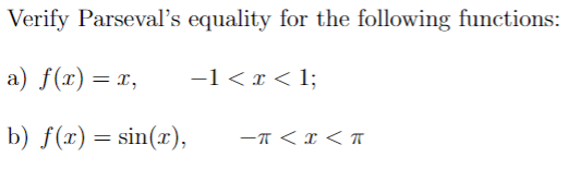 Solved Verify Parseval's equality for the following | Chegg.com