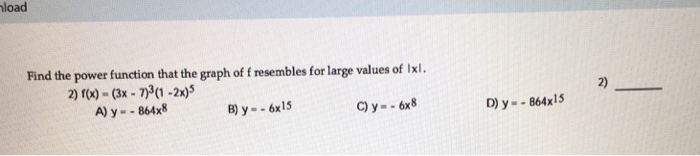 Solved Find the power function that the graph of f resembles | Chegg.com