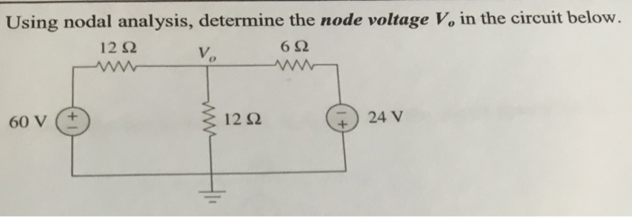 Solved Using nodal analysis, determine the node voltage V_o | Chegg.com
