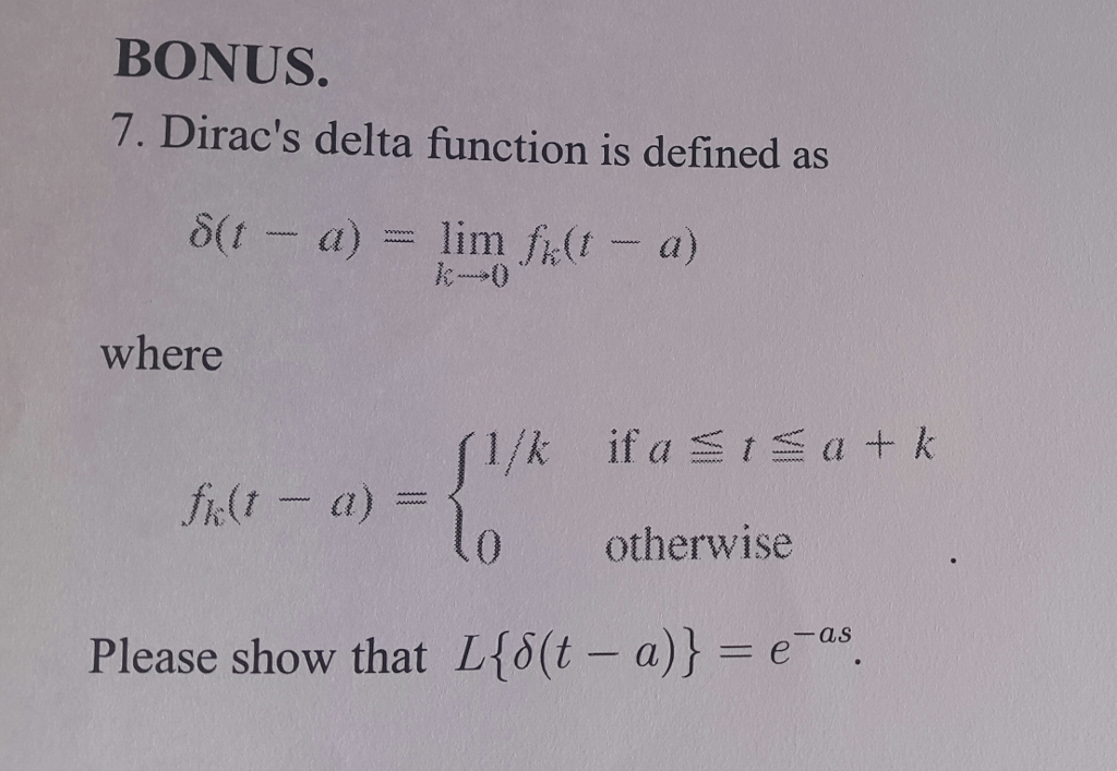 Solved BONUS. 7. Dirac's delta function is defined as 6(t-a) | Chegg.com