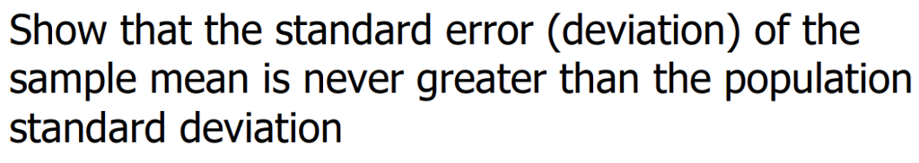 Solved Show that the standard error (deviation) of the | Chegg.com