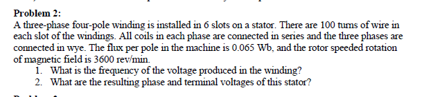 Solved Problem 2: A three-phase four-pole winding is | Chegg.com
