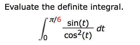 Solved Evaluate the definite integral. integral_0^pi/6 | Chegg.com