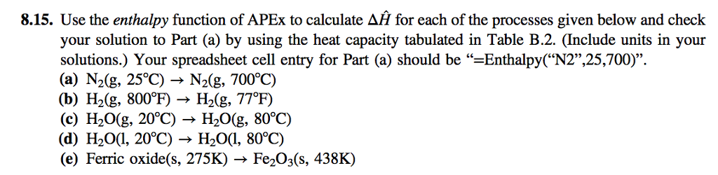 8.15. Use the enthalpy function of APEX to calculate | Chegg.com