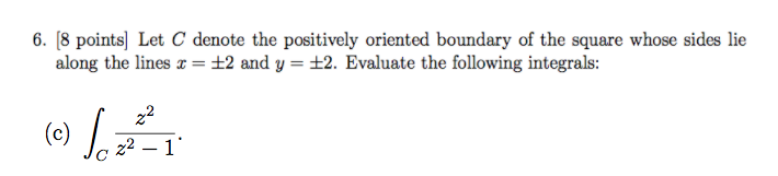Solved Let C denote the positively oriented boundary of the | Chegg.com Solved Let C denote the positively oriented boundary of the | Chegg.com