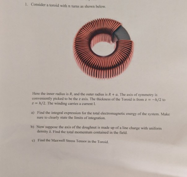 Solved 1. Consider a toroid with n turns as shown below. | Chegg.com
