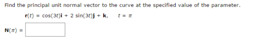 Solved Find the principle unit normal vector to the curve at | Chegg.com