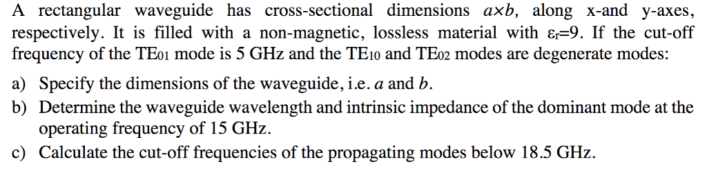 Solved A Rectangular Waveguide Has Cross Sectional