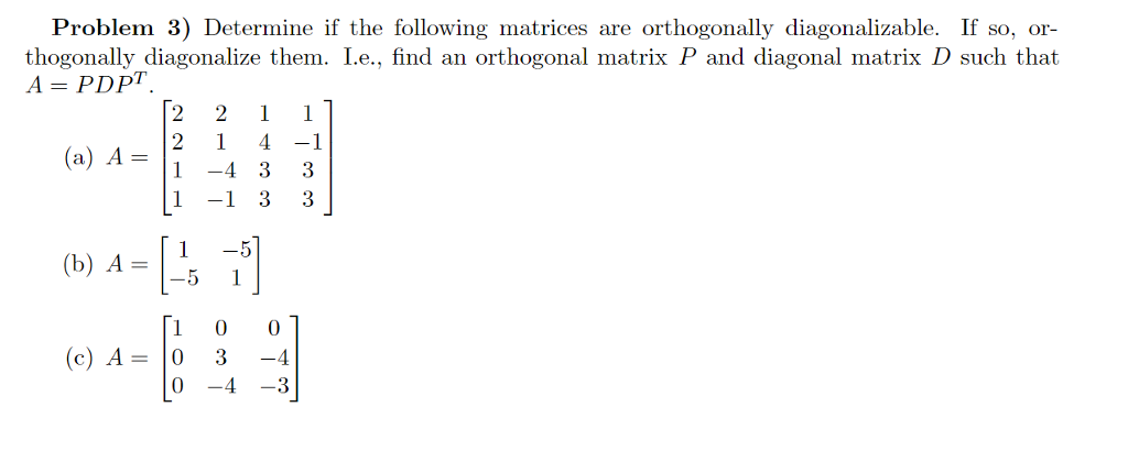 Solved Problem 3) Determine if the following matrices are | Chegg.com