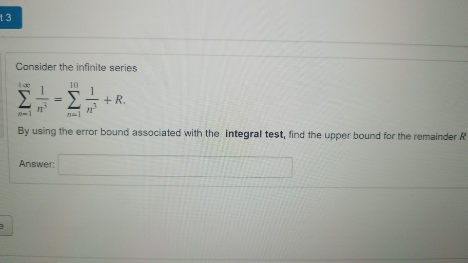 Solved Consider the infinite series 10 7l By using the error | Chegg.com