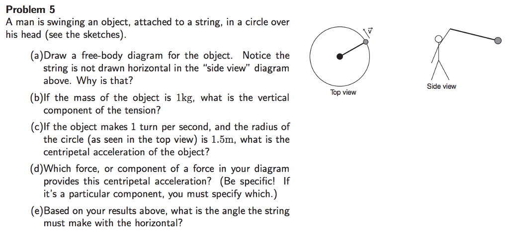 Solved Problem 5 A Man Is Swinging An Object Attached To A
