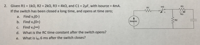 Solved Given R1 = 1k Ohm, R2 = 2k Ohm, R3 = 4k Ohm, and C1 = | Chegg.com