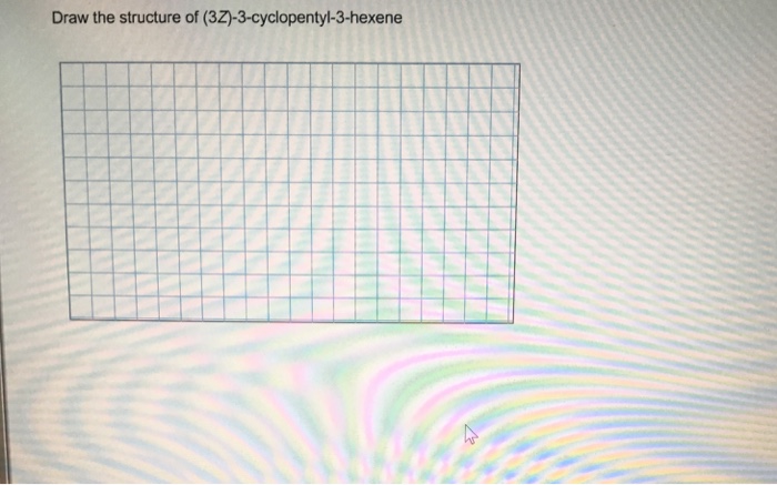 Solved Draw the structure of (3Z)-3-cyclopentyl-3-hexene | Chegg.com