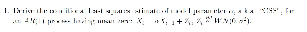 Derive the conditional least squares estimate of | Chegg.com