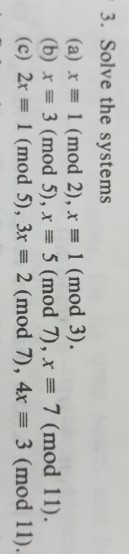 Solved 3. Solve the systems (a) x 1 (mod 2), x 1 (mod 3). | Chegg.com