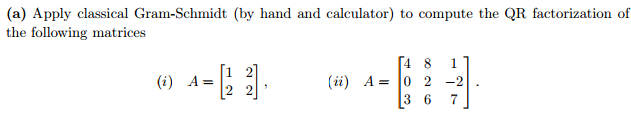 Solved Apply classical Gram-Schmidt (by hand and calculator) | Chegg.com