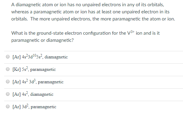 Solved A diamagnetic atom or ion has no unpaired electrons | Chegg.com