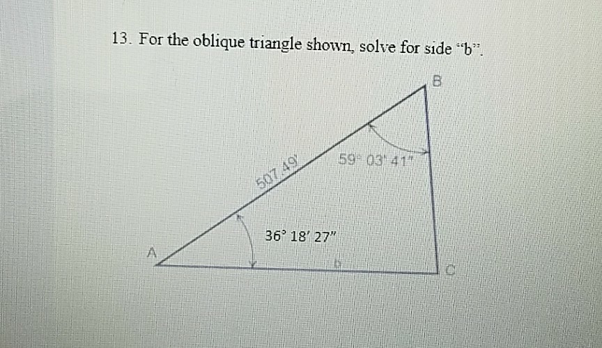Solved 13. For the oblique triangle shown, solve for side | Chegg.com