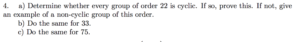 Solved 4. a) Determine whether every group of order 22 is | Chegg.com
