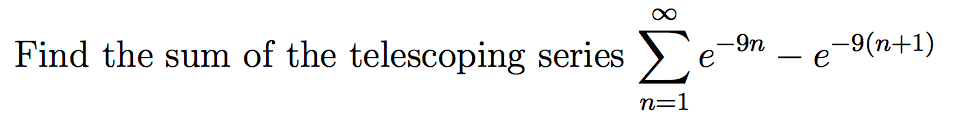 Solved Find the sum of the telescoping series summation_n = | Chegg.com
