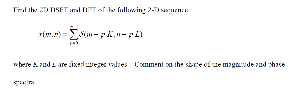 Find the 2D DSFT and DFT of the following 2-D | Chegg.com