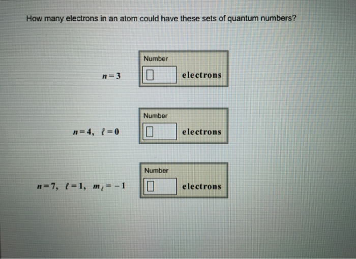 Solved How many electrons in an atom could have these sets | Chegg.com