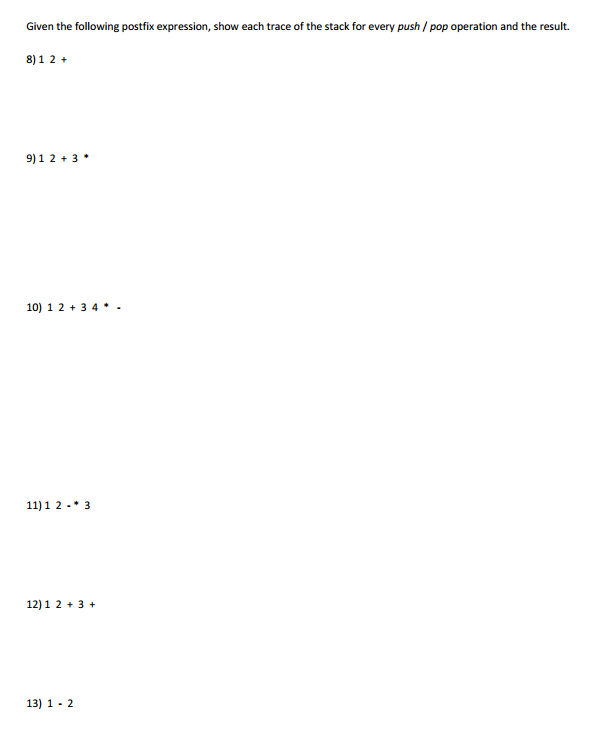 Solved Given the following postfix expression, show each | Chegg.com