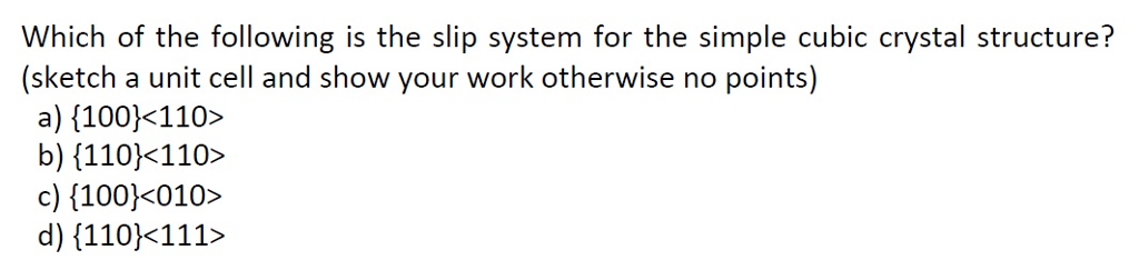 Solved Which of the following is the slip system for the | Chegg.com