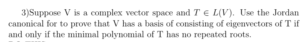 Solved Suppose V is a complex vector space and T elementof L | Chegg.com