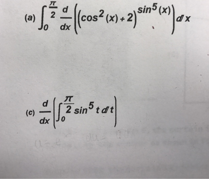 Solved Integral^phi/2 _0 d/dx((cos^2(x) + 2)sin^5(x))dx | Chegg.com