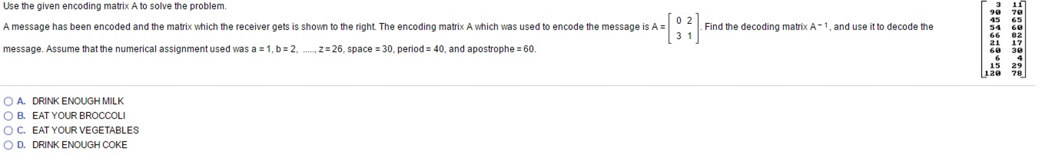 Use the given encoding matrix A to solve the problem. | Chegg.com Use the given encoding matrix A to solve the problem. | Chegg.com