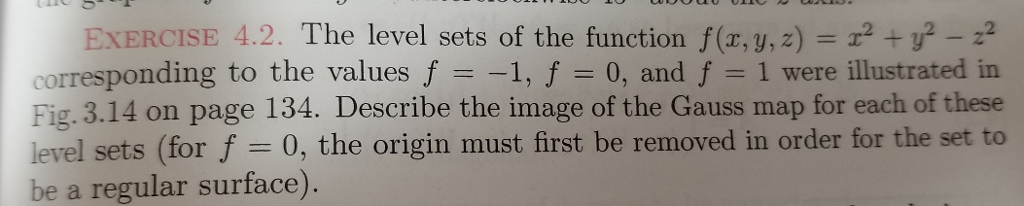 Solved EXERCISE 4.2. The level sets of the function f(x, y, | Chegg.com