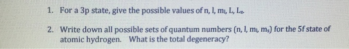 Solved For a 3p state, give the possible values of n, I, | Chegg.com