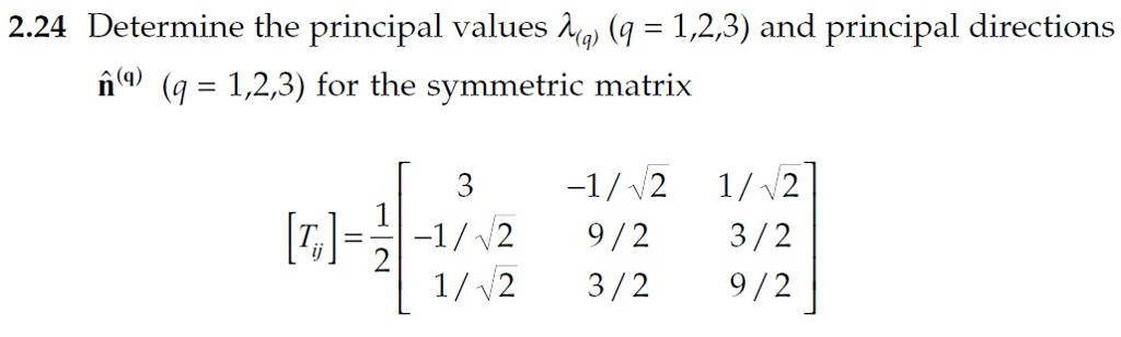 Solved 2.24 Determine the principal values λ(q) (q = 1,2,3) | Chegg.com