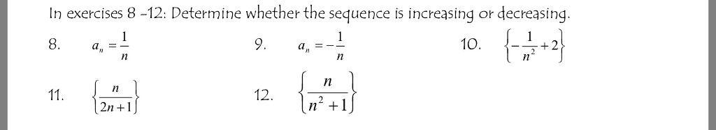 Solved Determine whether the sequence is increasing or | Chegg.com