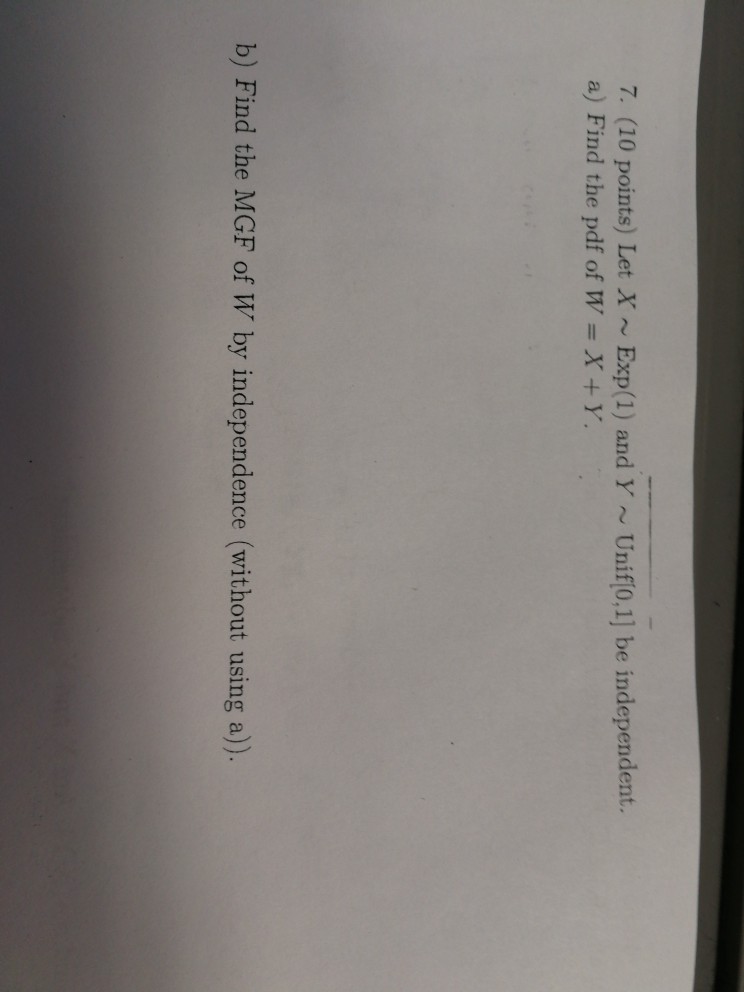 Solved 7. (10 points) Let X~Exp(1) and Y ~Unif 0,1] be | Chegg.com