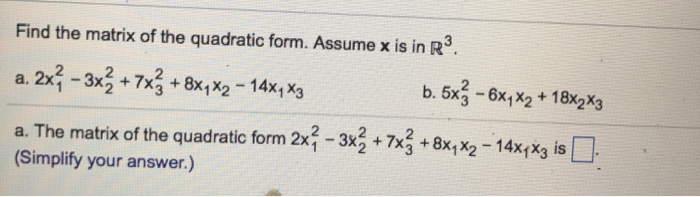 Solved Find the matrix of the quadratic form. Assume x is in | Chegg.com