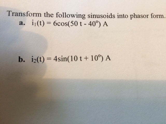 Solved Transform the following sinusoids into phasor form a. | Chegg.com