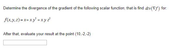 Solved Determine the divergence of the gradient of the | Chegg.com