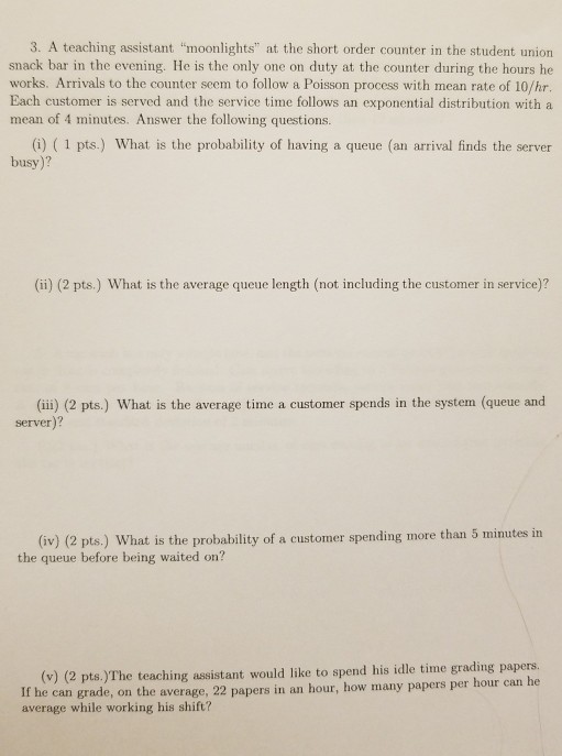 Solved 3. A teaching assistant "moonlights" at the short | Chegg.com