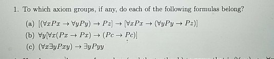 Solved 1. To which axiom groups, if any, do each of the | Chegg.com