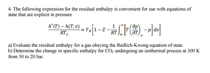 Solved The following expression for the residual enthalpy is | Chegg.com