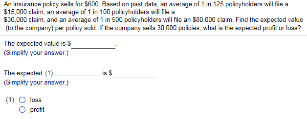 Solved An insurance policy sells for $600. Based on past | Chegg.com