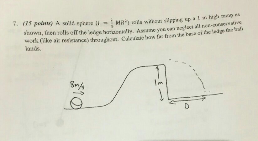 Solved 7, (15 points) A solid sphere (l =-MR2) rolls without | Chegg.com Solved 7, (15 points) A solid sphere (l =-MR2) rolls without | Chegg.com