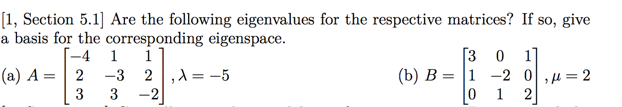 Solved Are the following eigenvalues for the respective | Chegg.com