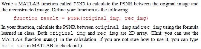 Solved Write a MATLAB function called PSNR to calculate the | Chegg.com